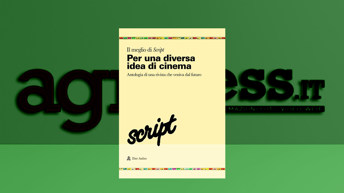 “Il meglio di «Script». Per una diversa idea di cinema. Antologia di ...