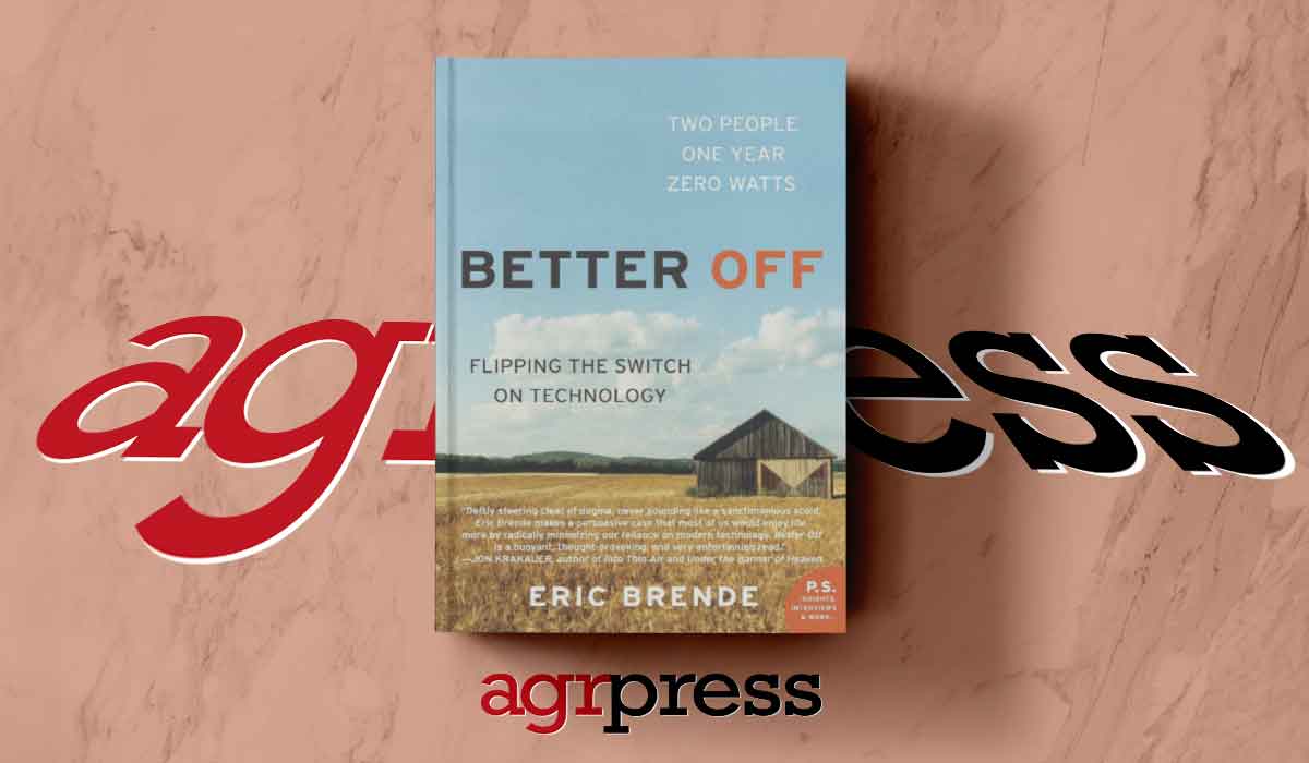 Eric Brende e il suo esperimento anti-tecnologia - Agrpress